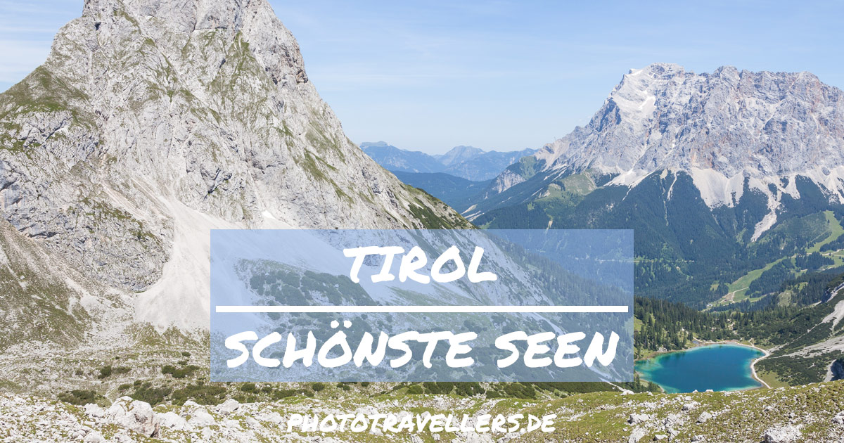 Tirol: Das sind die 15 schönsten Seen